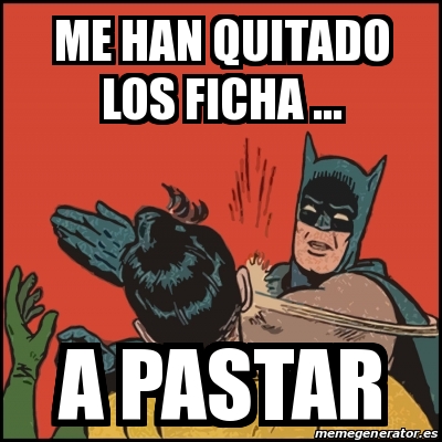 Meme Batman slaps Robin - Me han quitado los ficha ... A pastar - 30925437