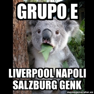 Meme Koala - Grupo e Liverpool Napoli salzburg genk - 30925961