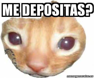 Meme Personalizado - Me depositas? - 30926739