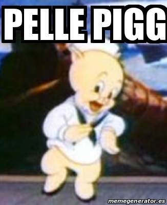 Meme Personalizado - Pelle Pigg - 30928436