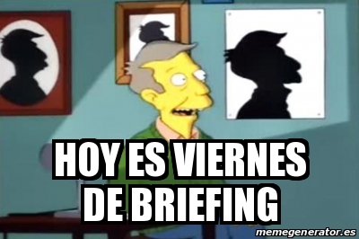 Meme Personalizado - Hoy es viernes de briefing - 30928689
