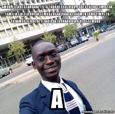 Meme Personalizado - Amor, fica descansada, estÃ¡ tudo ressolvido ...