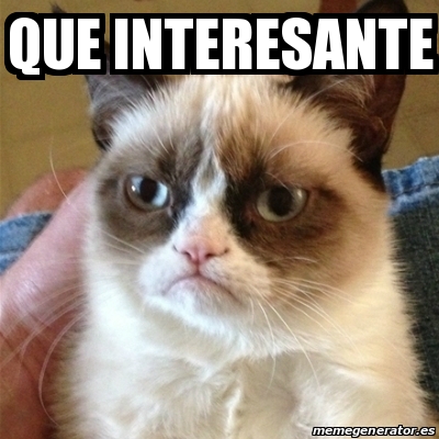 Meme Grumpy Cat - Que interesante - 30930002