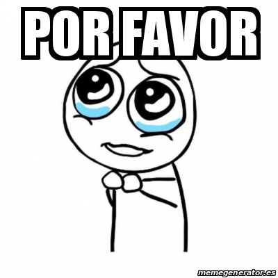 Meme Por favor - Por Favor - 30930293