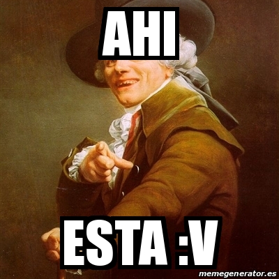 Meme Joseph Ducreux - ahi esta :v - 30930336