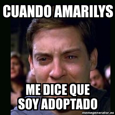 Meme crying peter parker - Cuando Amarilys Me dice que soy adoptado ...