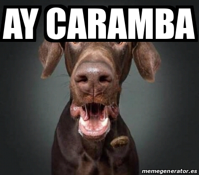 Meme Personalizado - Ay caramba - 30931003