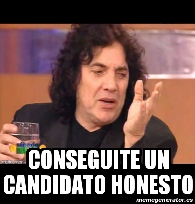 Meme Personalizado - conseguite un candidato honesto - 30931402