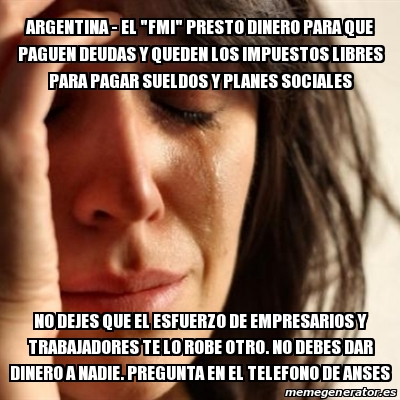 Meme Problems - argentina - el "fmi" presto dinero para que paguen ...