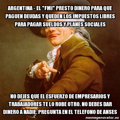 Meme Joseph Ducreux - argentina - el "fmi" presto dinero para que ...