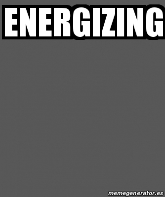 Meme Personalizado - energizing - 30932636