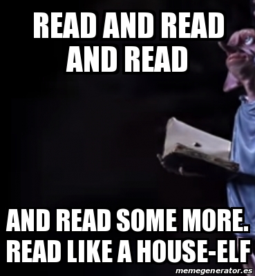 Meme Personalizado - Read AND READ AND READ AND READ SOME MORE. Read ...
