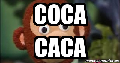 Meme Personalizado - Coca Caca - 30933144