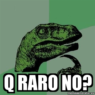 Meme Filosoraptor - Q raro no? - 30935008