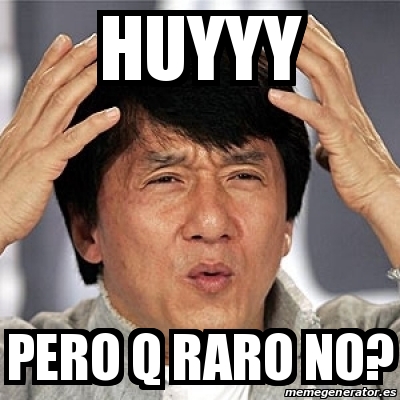 Meme Jackie Chan - Huyyy Pero q raro no? - 30935023
