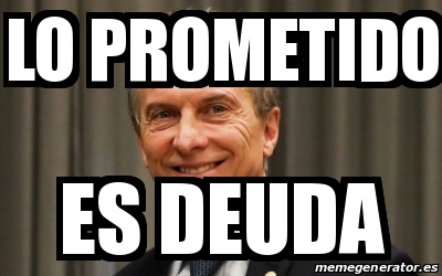 Meme Personalizado - Lo prometido Es DEUDA - 30935261