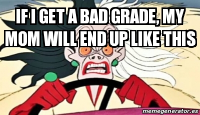 Meme Personalizado - If I get a bad grade, my mom will end up like this ...