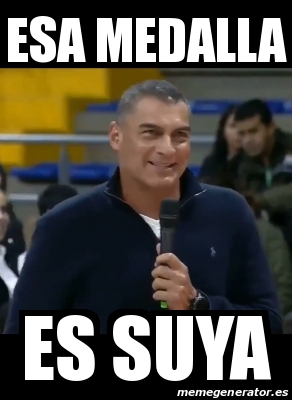 Meme Personalizado - esa medalla es suya - 30935858