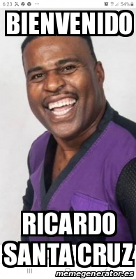 Meme Personalizado - Bienvenido Ricardo santa cruz - 30936047