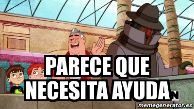 Meme Personalizado - parece que necesita ayuda - 30936546