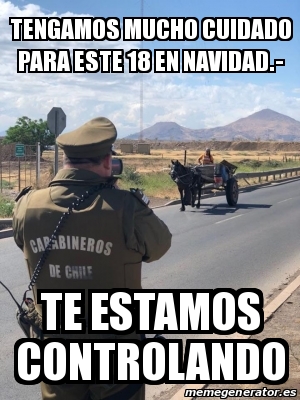 Meme Personalizado - TENGAMOS MUCHO CUIDADO PARA ESTE 18 EN NAVIDAD ...