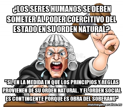 Meme Personalizado - Â¿LOS SERES HUMANOS SE DEBEN SOMETER AL PODER ...