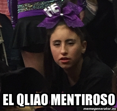 Meme Personalizado - El qliao mentiroso - 30937636