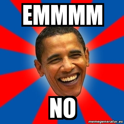 Meme Obama - emmmm no - 30938801