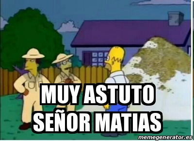 Meme Personalizado - Muy astuto seÃ±or matias - 30938995