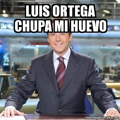 Meme Matias Prats - Luis ortega chupa mi huevo - 30940724