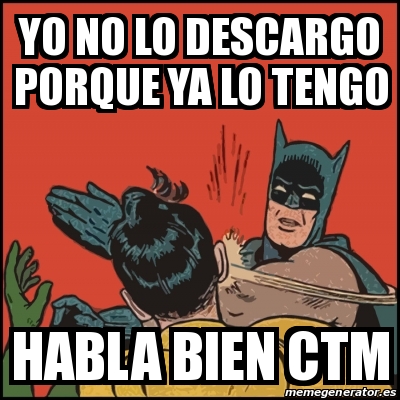 Meme Batman slaps Robin - yo no lo descargo porque ya lo tengo habla ...