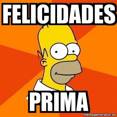 Meme Homer - Felicidades Prima - 30947372