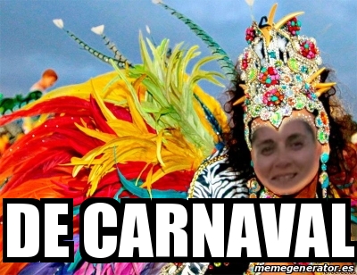 Meme Personalizado - De carnaval - 30949097