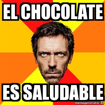 Meme House - El CHOCOLATE Es saludable - 30949139