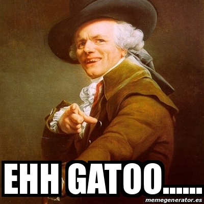Meme Joseph Ducreux - ehh gatoo...... - 30949834