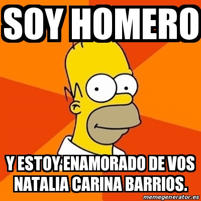 Meme Homer - Soy Homero Y estoy enamorado de vos Natalia Carina Barrios ...