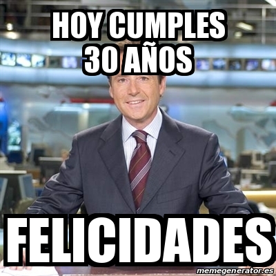 Meme Matias Prats - Hoy cumples 30 aÃ±os Felicidades - 30951896
