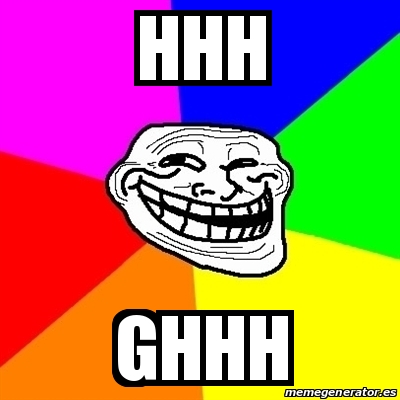 Meme Troll - Hhh Ghhh - 30952540