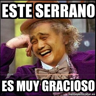 Meme Yao Wonka - Este serrano Es muy gracioso - 30952576