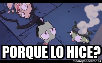 Meme Personalizado - Porque lo hice? - 30953331