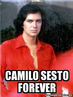 Meme Personalizado - CAMILO SESTO FOREVER - 30954396