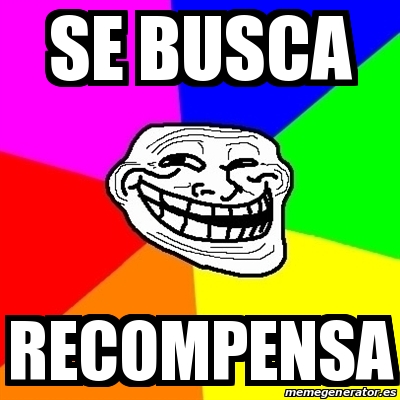 Meme Troll - Se busca Recompensa - 30955084