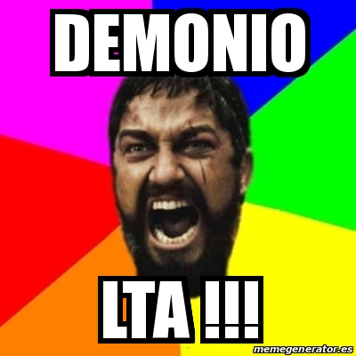 Meme Sparta - Demonio LTA !!! - 30955593