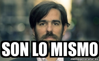 Meme Personalizado - Son lo mismo - 30956541