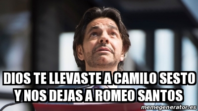 Meme Personalizado - Dios te llevaste a Camilo Sesto y nos dejas a ...
