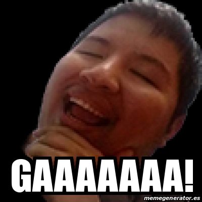 Meme Personalizado - Gaaaaaaa! - 30958983