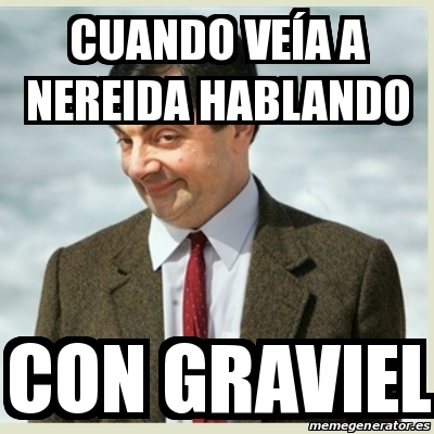 Meme Mr Bean - Cuando veÃ­a a Nereida hablando con Graviel - 30960007