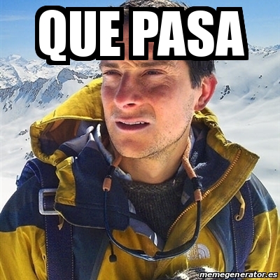 Meme Bear Grylls - Que pasa - 30962912