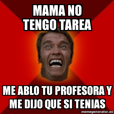 Meme Arnold - mama no tengo tarea me ablo tu profesora y me dijo que si ...