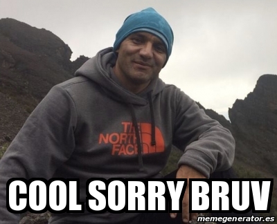 Meme Personalizado - Cool sorry bruv - 30963556